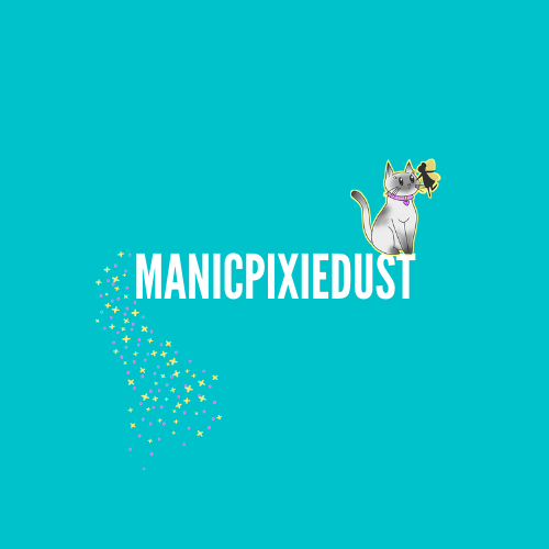 MPD | Manic Pixie Dust